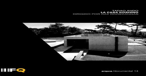 Tadao Ando Dirigido Por Rax Rinnekangas Arquia37 Tadao Ando Nació En Osaka Japón En 1941