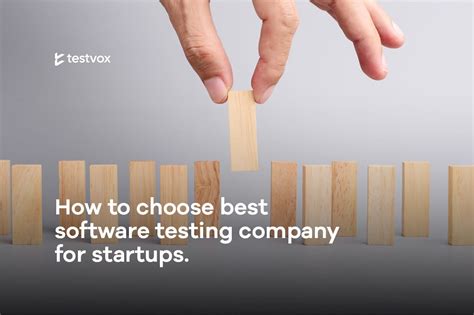 Software Testing Company For Startups How To Choose The Best