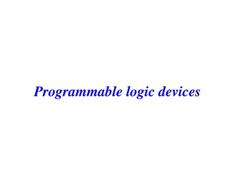 PPT Programmable Logic Devices PowerPoint Presentation Free Download ID 4599020