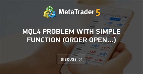 Mql4 Problem With Simple Function Order Open Price Chart Mql4