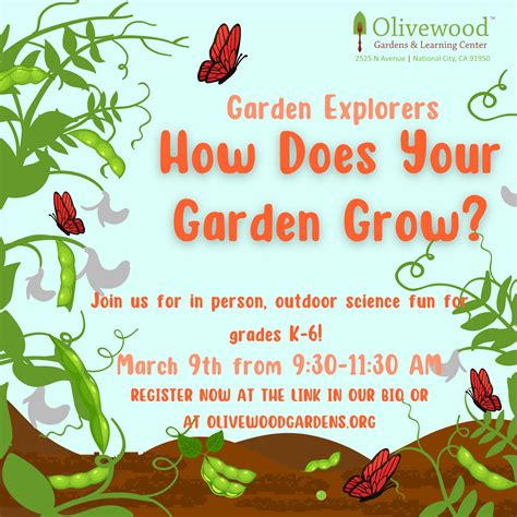 Garden Explorers March How Does Your Garden Grow Olivewood Gardens