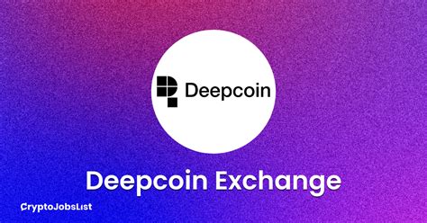 Deepcoin Exchange Jobs Careers Web Jobs Available Now Closed Jobs Crypto Jobs List