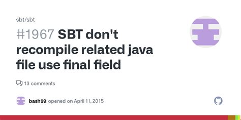 Sbt Dont Recompile Related Java File Use Final Field · Issue 1967 · Sbtsbt · Github