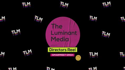 The Luminant Media On Linkedin Director Reel Simarpreet Singh X The