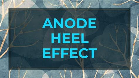 Anode Heel Effect In Bachelor Of Medical Imaging Pptx