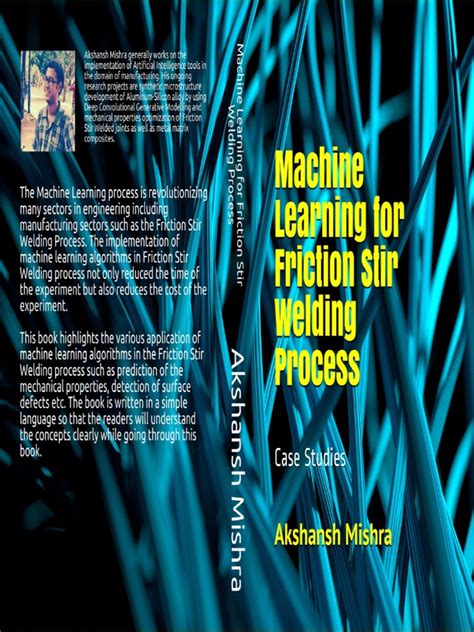 Machine Learning For Friction Stir Welding Process Pdf Machine Learning Artificial Neural