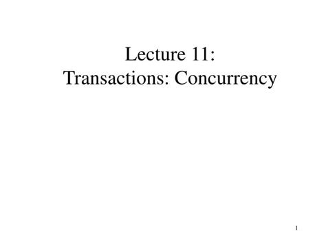 Ppt Lecture 11 Transactions Concurrency Powerpoint Presentation Free Download Id4504922