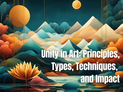 Unity In Art Principles Types Techniques And Impact