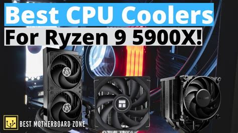 Top 3 Best CPU Coolers For Ryzen 9 5900X In 2025 Best Motherboard Zone