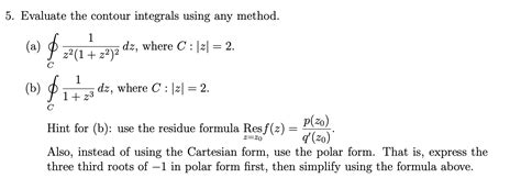 Solved 5 Evaluate The Contour Integrals Using Any Method