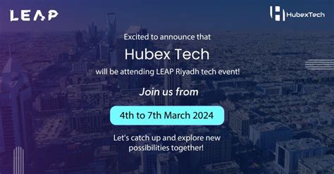 Hubextech On Linkedin Attending The Prestigious Leap Riyadh Tech Event Where Innovation Meets