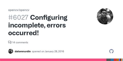 Configuring Incomplete Errors Occurred · Issue 6027 · Opencvopencv · Github