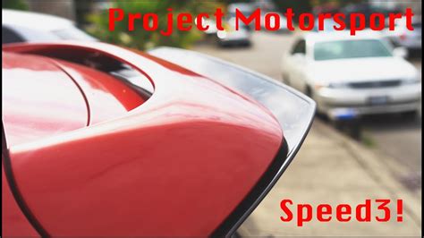 Mazdaspeed 3 Project Motorsport Wing Youtube