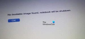 No Bootable Image Found Notebook Will Shutdown