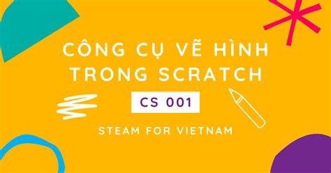 Cách Làm Vẽ Hình Chữ Nhật Trong Scratch Dễ Hiểu Và Thực Hành