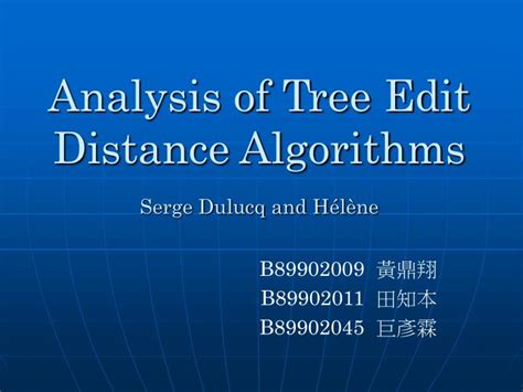 Ppt Analysis Of Tree Edit Distance Algorithms Serge Dulucq And H é L è Ne Powerpoint
