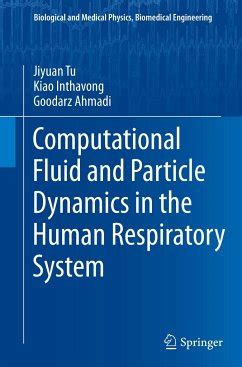Computational Fluid And Particle Dynamics In The Human Respiratory System Von Jiyuan Tu Kiao