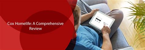 Cox Homelife A Comprehensive Review