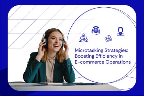 Microtasking Strategies Boosting Efficiency In E Commerce Operations