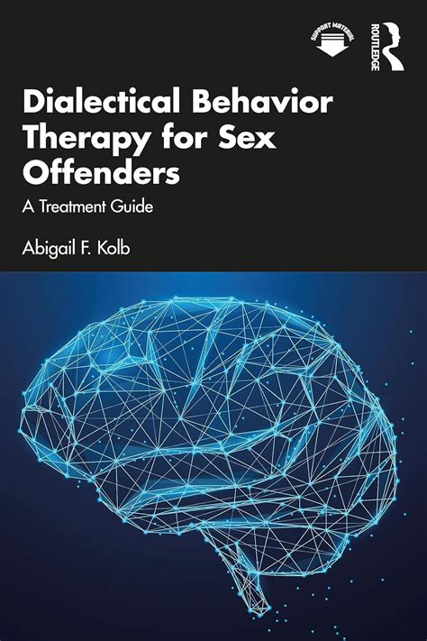 Dialectical Behavior Therapy For Sex Offenders A Treatment Guide