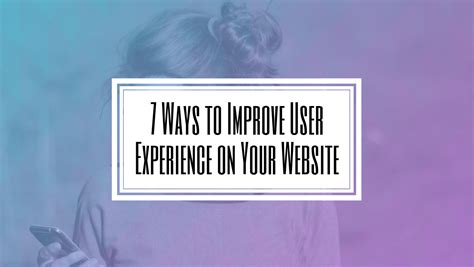 7 Ways To Improve User Experience On Your Website Hilborn Digital