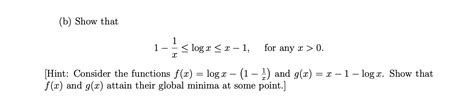 Solved B Show That Xlogxx For Any X Hint Chegg Com