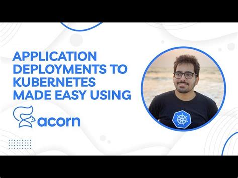 Free Video Application Deployment To Kubernetes Using Acorn