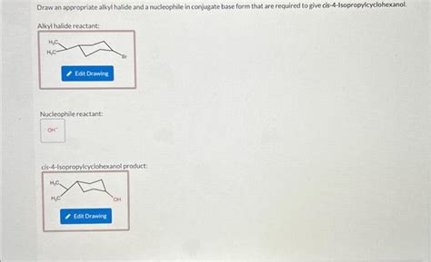Solved Draw An Appropriate Alkyl Halide And A Nucleophile In