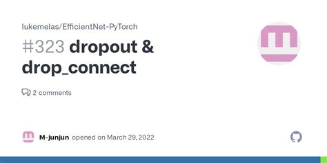 Dropout Drop Connect Issue 323 Lukemelas EfficientNet PyTorch