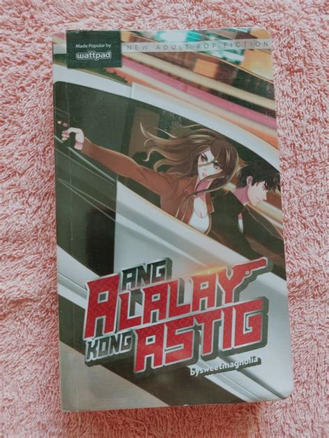 Ang Alalay Kong Astig Wattpad Hobbies Toys Books Magazines Fiction Non Fiction On