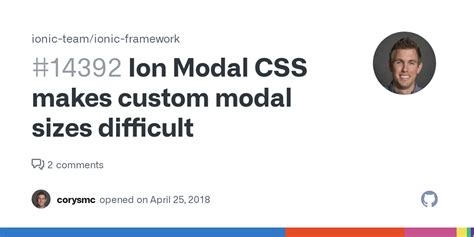 Ion Modal Css Makes Custom Modal Sizes Difficult · Issue 14392 · Ionic