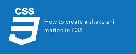How To Create A Shake Animation In Css Css Tutorial Phpcn