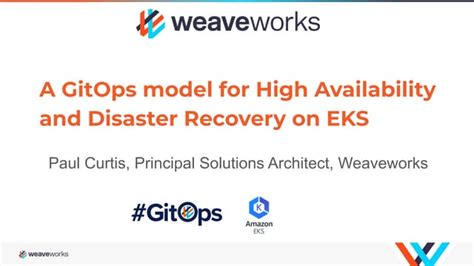 A Gitops Model For High Availability And Disaster Recovery On Eks Ppt