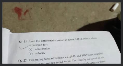 Q 21 State The Differential Equation Of Linear S H M Hence Obtain Exp