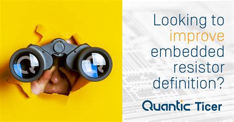 Quantic Ticer On Linkedin Looking To Improve Embedded Resistor Definition Quantic Ticer Provides…