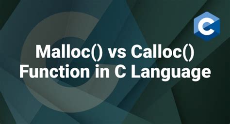 Malloc Vs Calloc Function In C Language LinuxWays