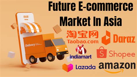 Future E Commerce Market In Asia