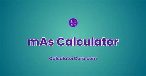MAs Calculator Calculate Milliampere Seconds For Radiography