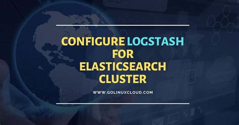 5 Elk Stack Configure Logstash 7x With Data Pipeline Golinuxcloud
