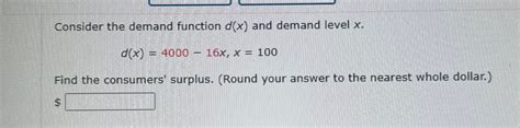 Solved Consider The Demand Function D X And Demand Level Chegg Com