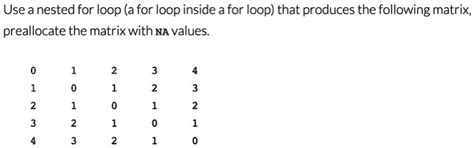 Solved Using R Use A Nested For Loop A For Loop Inside A For Loop