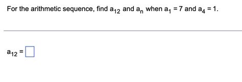 Solved For the arithmetic sequence find a ₁ and a when a₁ Chegg com
