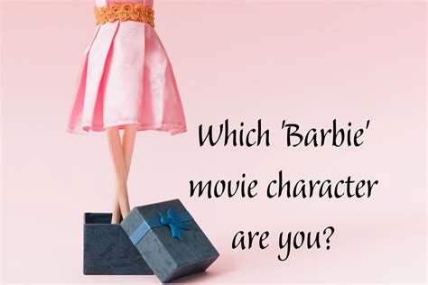 Which ‘barbie Movie Character Are You Kp Times