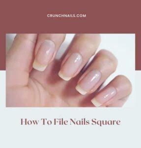 How To File Nails Square Step By Step Procedure