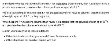 Solved In The Lecture Videos We Saw That If A Matrix A Has More Rows Than Columns Then A Can