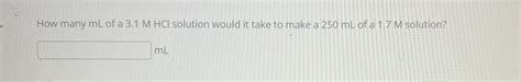 Solved How Many ML Of A MHCl Solution Would It Take To Chegg