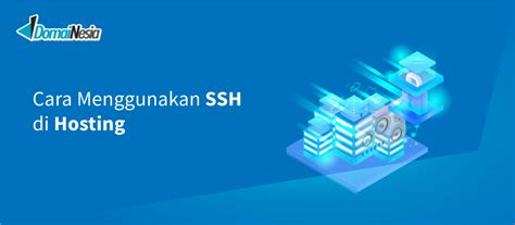 Cara Menggunakan SSH Di Hosting SSH Keys DomaiNesia