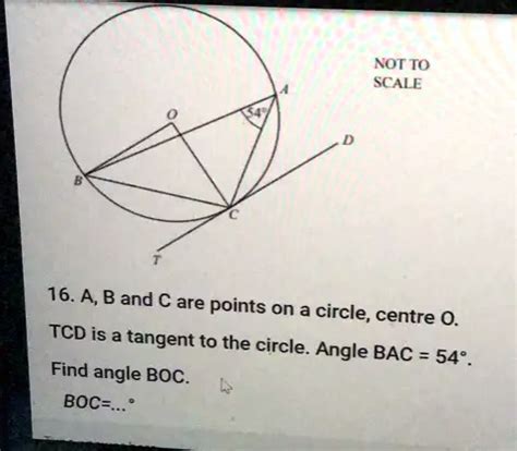 SOLVED NOTTO SCALE A B And C Are Points On A Circle Centre TCD Is A Tangent To The