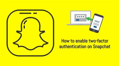 How To Enable Two Factor Authentication On Snapchat