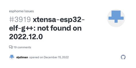 Xtensa Esp32 Elf G Not Found On 2022120 · Issue 3919 · Esphome
